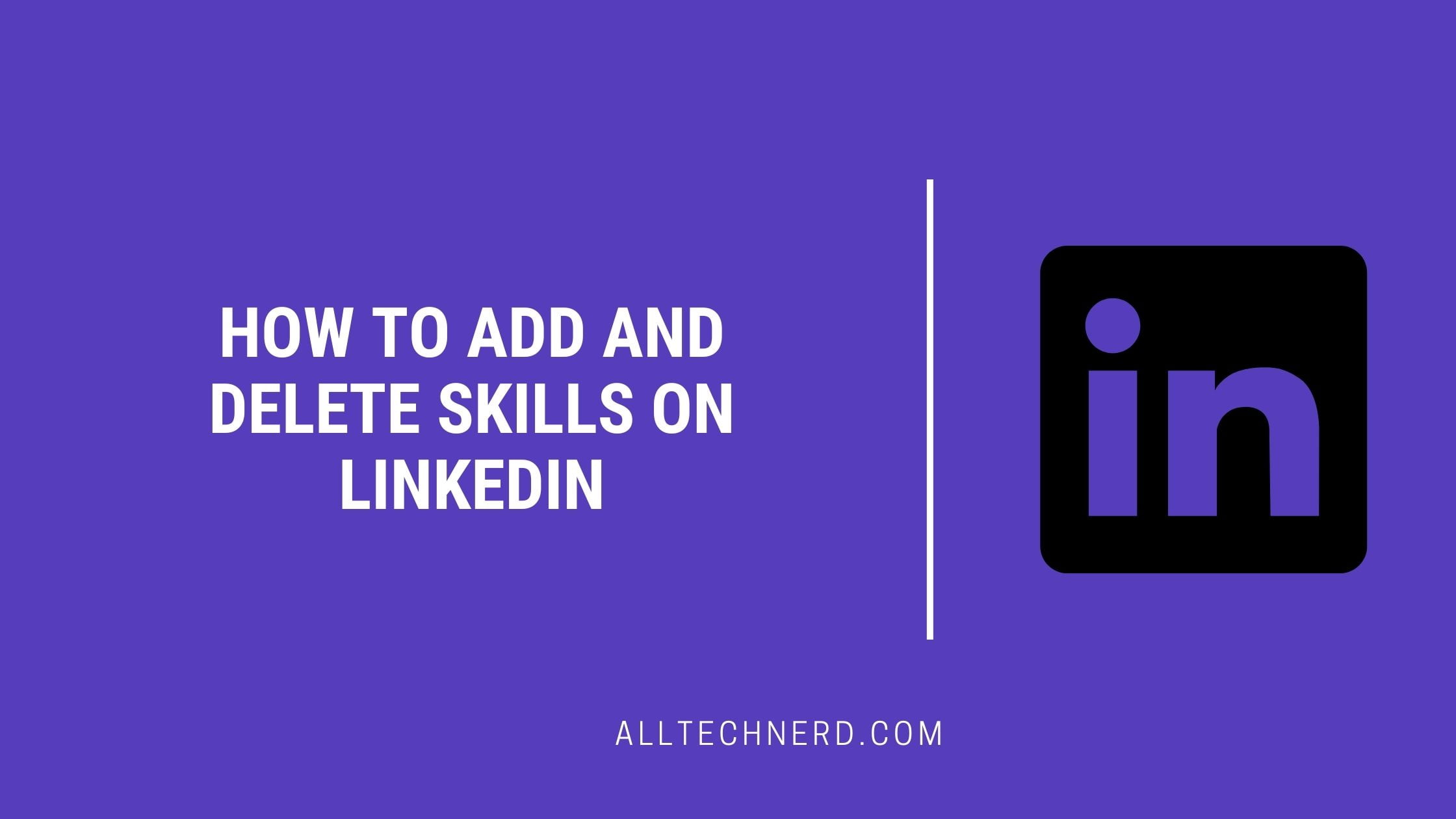 How To Add And Delete Skills On Linkedin All Tech Nerd