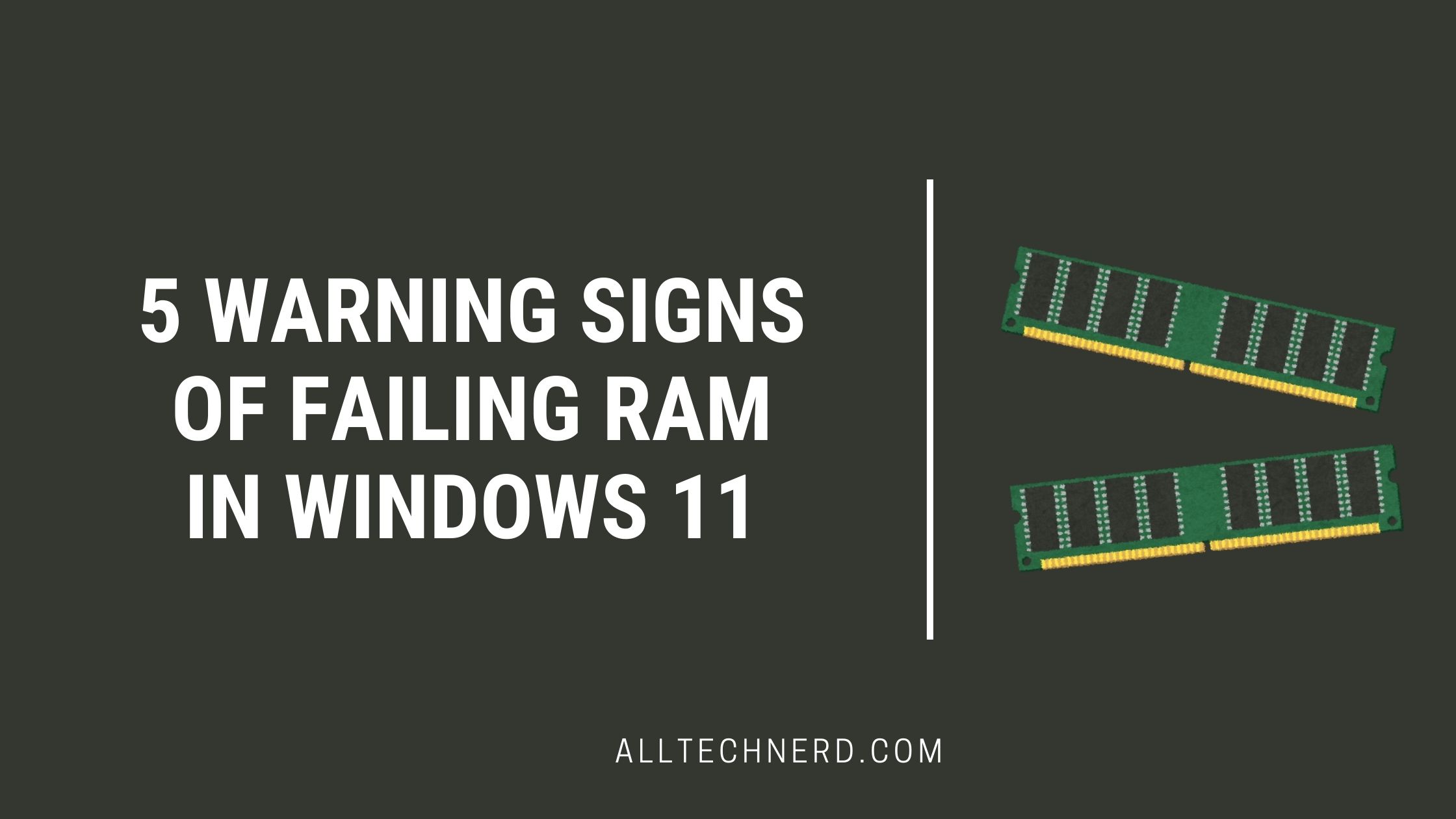 5 Warning Signs of Failing RAM in Windows 11: How to Diagnose Memory ...